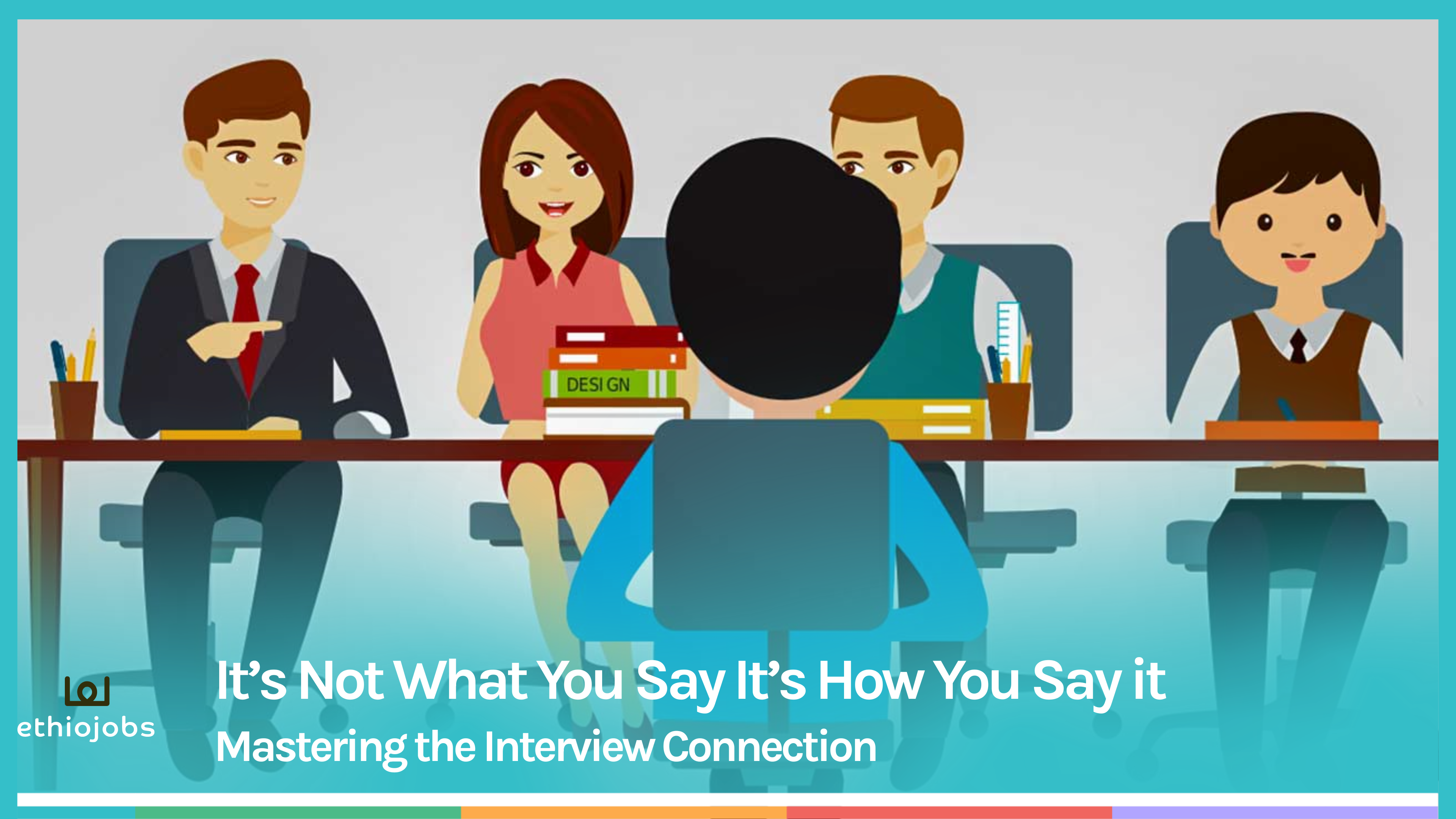 It’s Not What You Say It’s How You Say it: Mastering the Interview ...